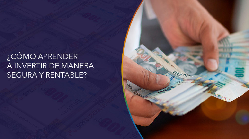 ¿Cómo aprender a invertir de manera segura y rentable?